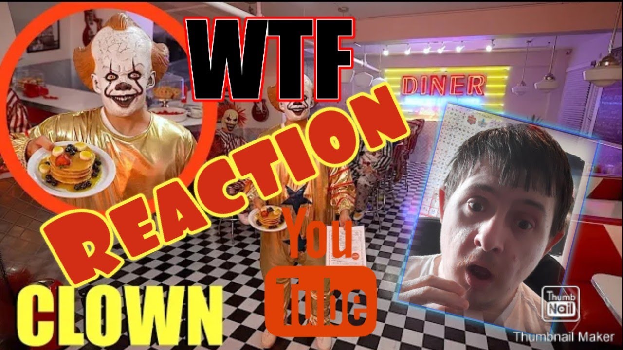Reaction to When you See Clowns inside Clown Restaurant, Do not order ...