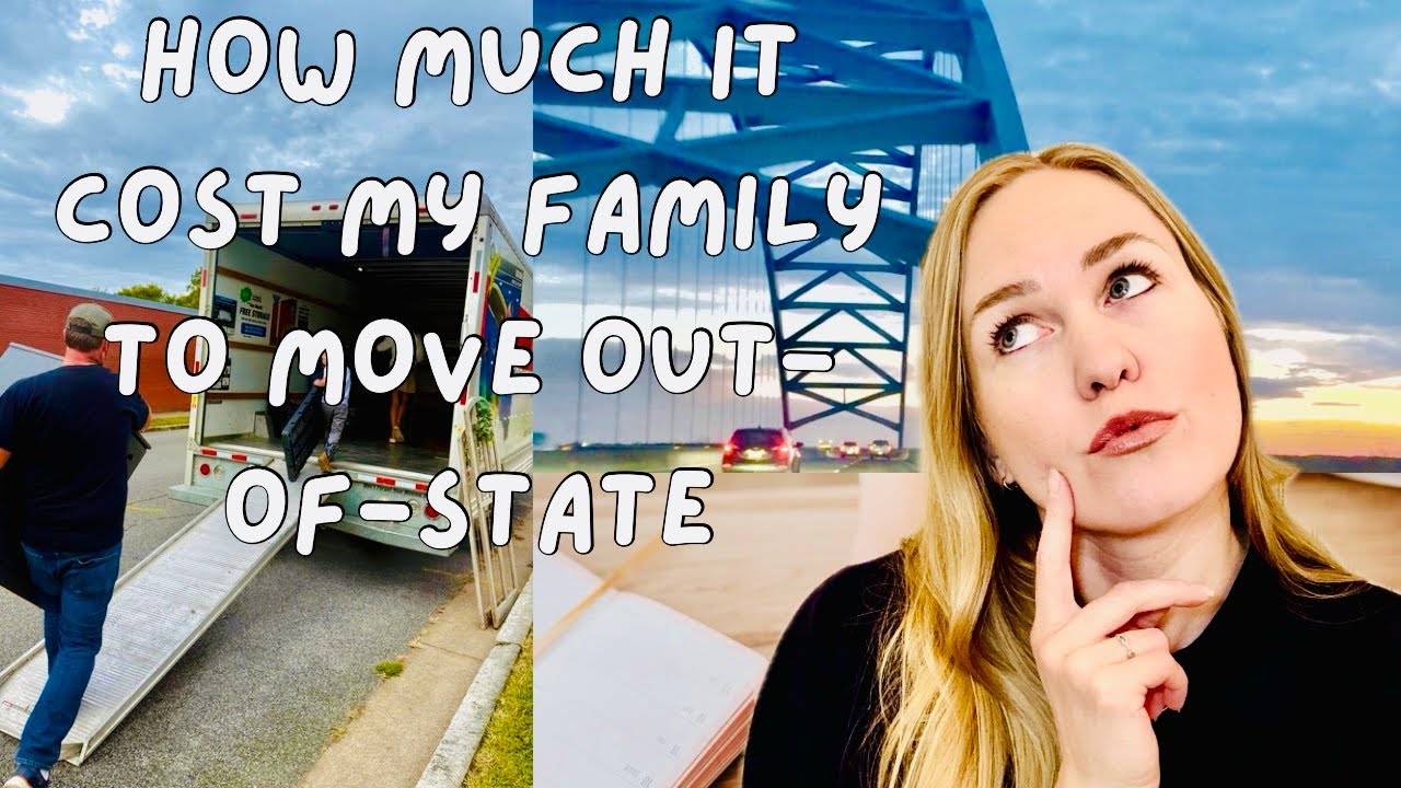 Moving Out of State With a Family | Full Cost Breakdown - YouTube