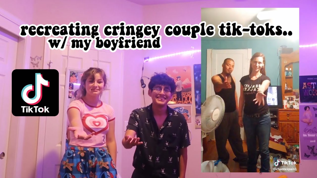 me and my boyfriend remade cringey couple tik-toks (LMAO) ... - YouTube