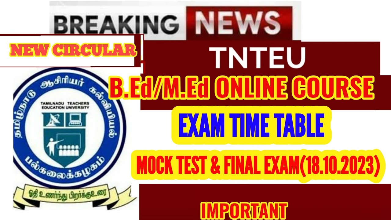 TNTEU NEW CIRCULAR B.Ed/M.Ed: EXAM TIME TABLE ONLINE COURSE EXAM DATE ...