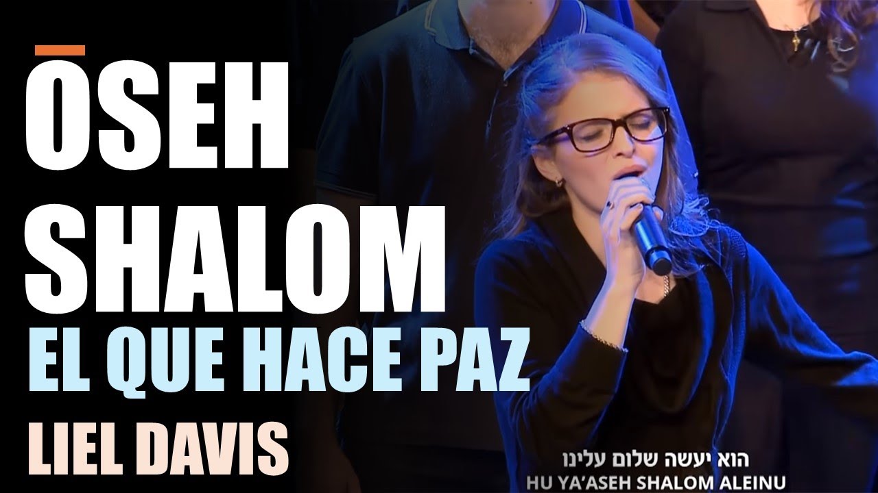 Oseh Shalom | El que hace Paz | Liel Davis ...