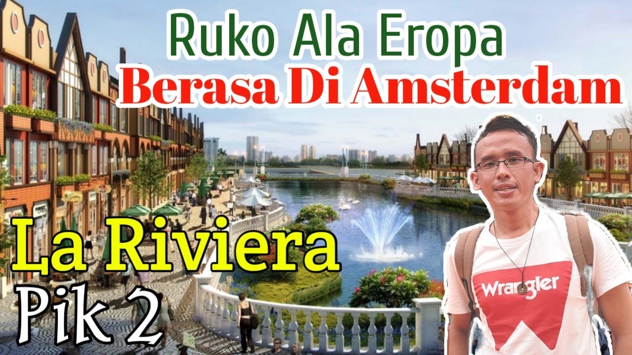 LA RIVIERA RUKO DI PIK 2 SUASANA ALA EROPA BERASA DI AMSTERDAM - YouTube