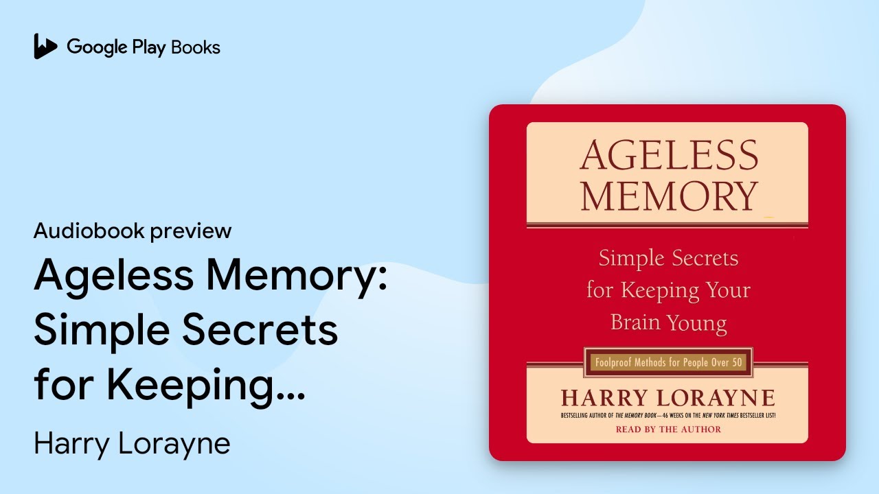 Ageless Memory: Simple Secrets for Keeping Your… by Harry Lorayne ...