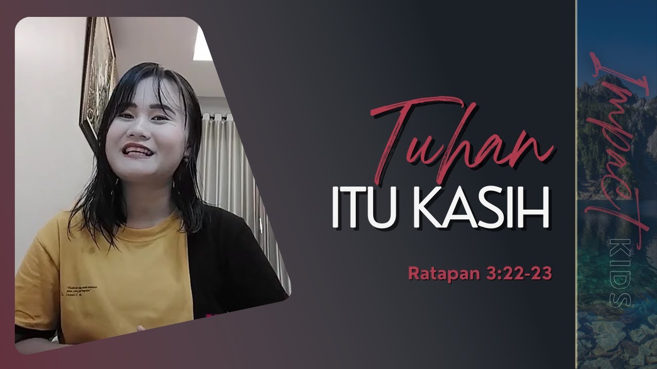 Tuhan Itu Kasih | Ratapan 3:22-23 | Impact Kids - 4 Maret 2024 - YouTube