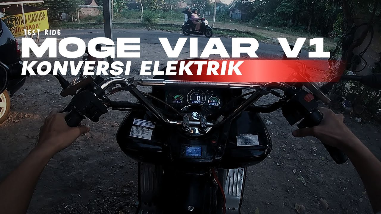 TEST RIDE!! MOGE VIAR V1 KONVERSI LISTRIK!! - YouTube