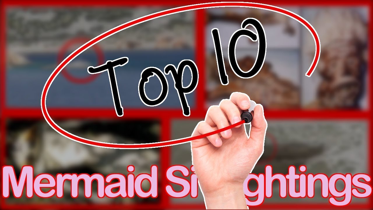 TOP 10 Astonishing And Infamous MERMAID SIGHTINGS - YouTube
