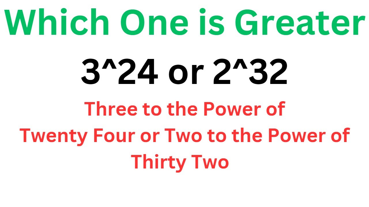 Which One Is Greater 3 24 Or 2 32 YouTube which-one-is-greater-3-24-or-2-32-youtube