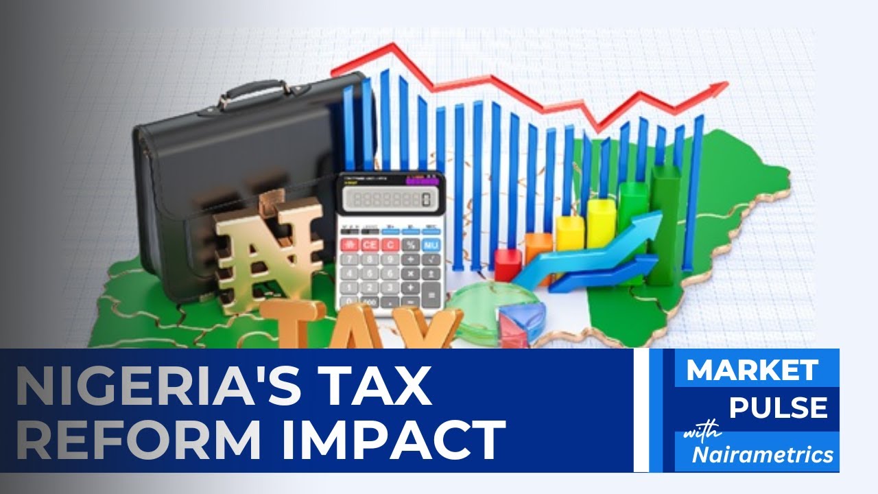 Tax Reform's Impact on Nigeria's Economy - YouTube