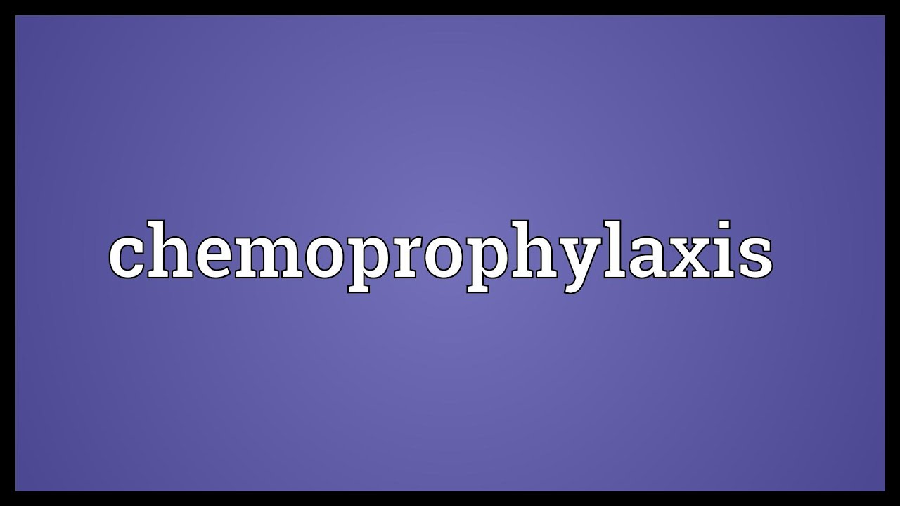Chemoprophylaxis Meaning - YouTube