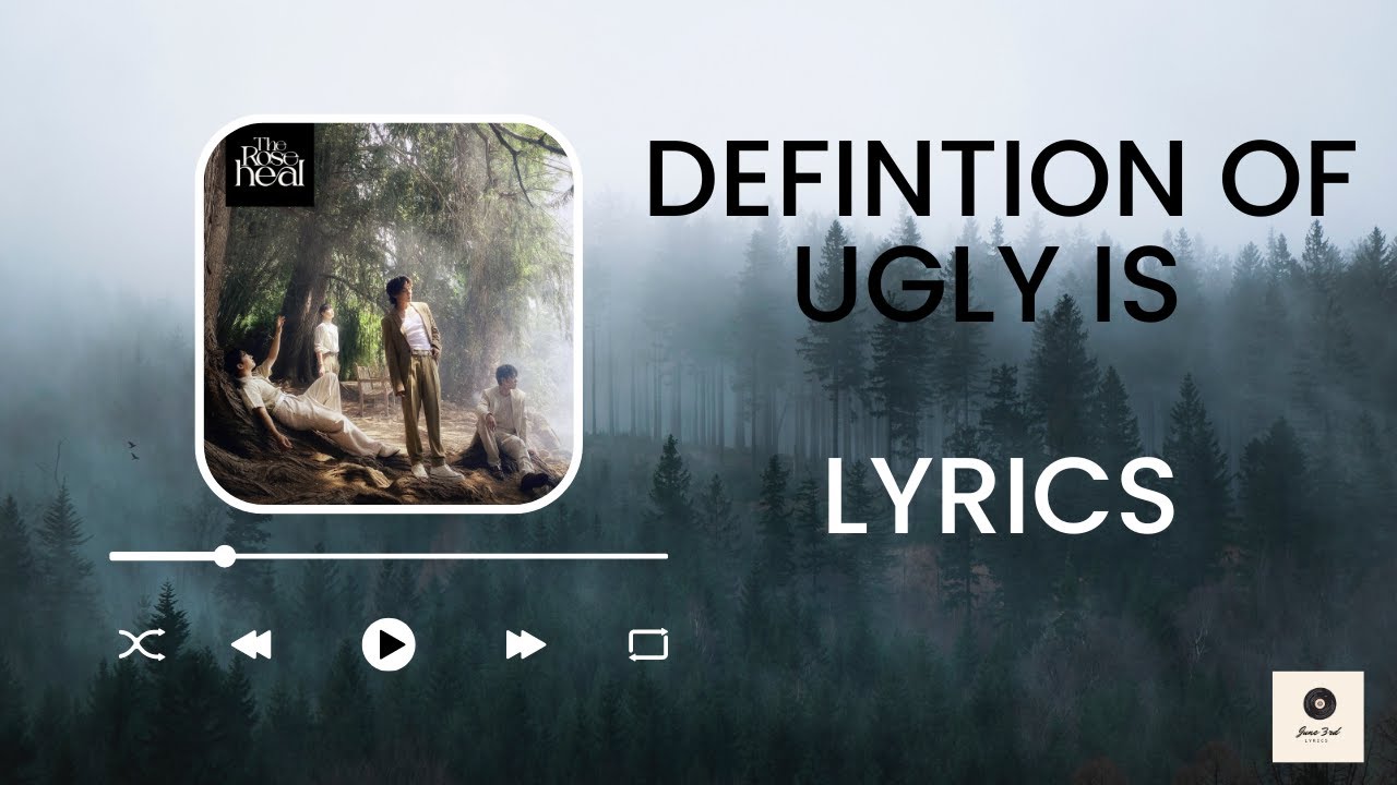 The Rose (더로즈) – Definition of ugly is | Lyrics [Han/Rom/Eng] - YouTube