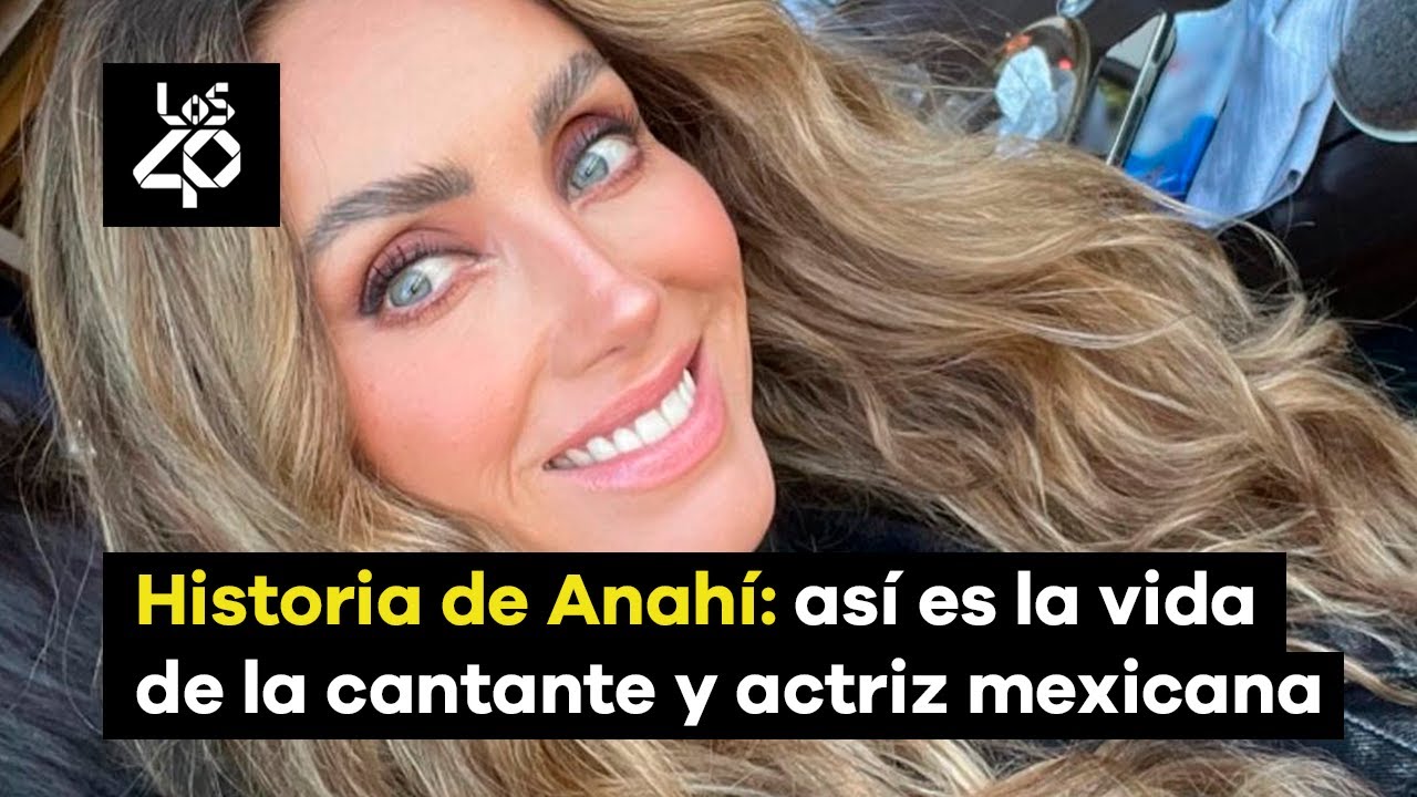 Historia de Anahí: así es la vida de la cantante y actriz mexicana - YouTube