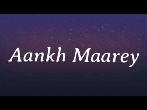 Aankh Marey (Lyrics) | Ranveer Singh, Sara Ali Khan | Tanishk Bagchi,Mika Singh,Neha Kakkar, Kumar S