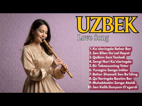 Sevgi Navolari 🌸 Timeless Uzbek Romantic Songs