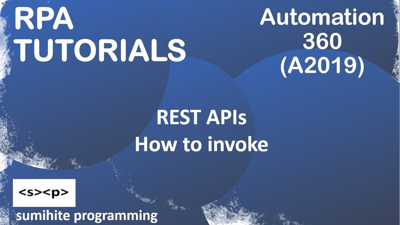 RPA tutorial, REST API in Automation 360 or A2019 | API Calls ...