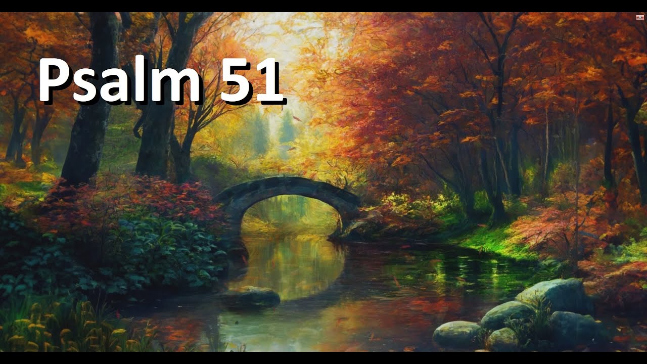 Psalm 51 Narrated to Nature Videos #psalms #psalms #TheBible #Scripture ...