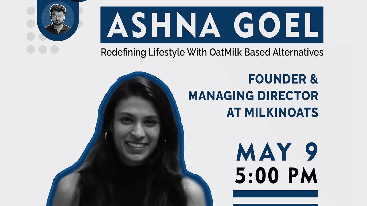 Ashna Goel: Founder & Managing Director at MilkinOats - YouTube