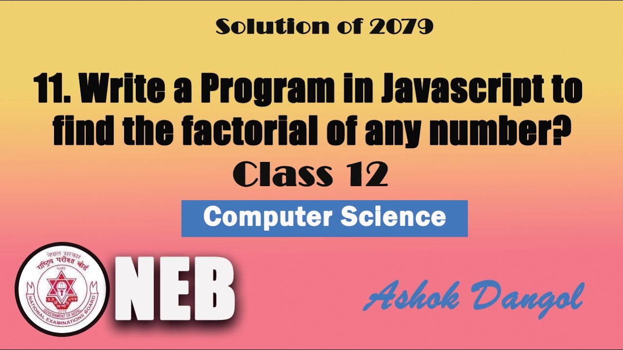 Write A Program In Javascript To Find The Factorial Of Any Number Youtube