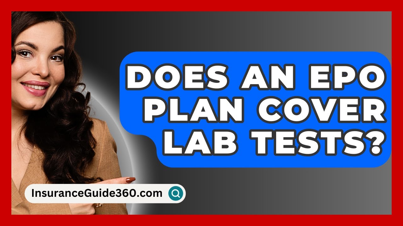 Does An EPO Plan Cover Lab Tests? - InsuranceGuide360.com - YouTube