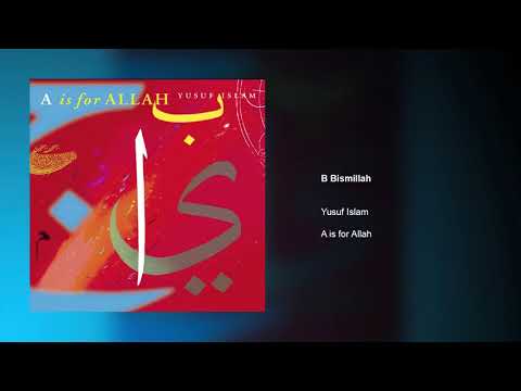 Yusuf Islam - B Bismillah | A is for Allah