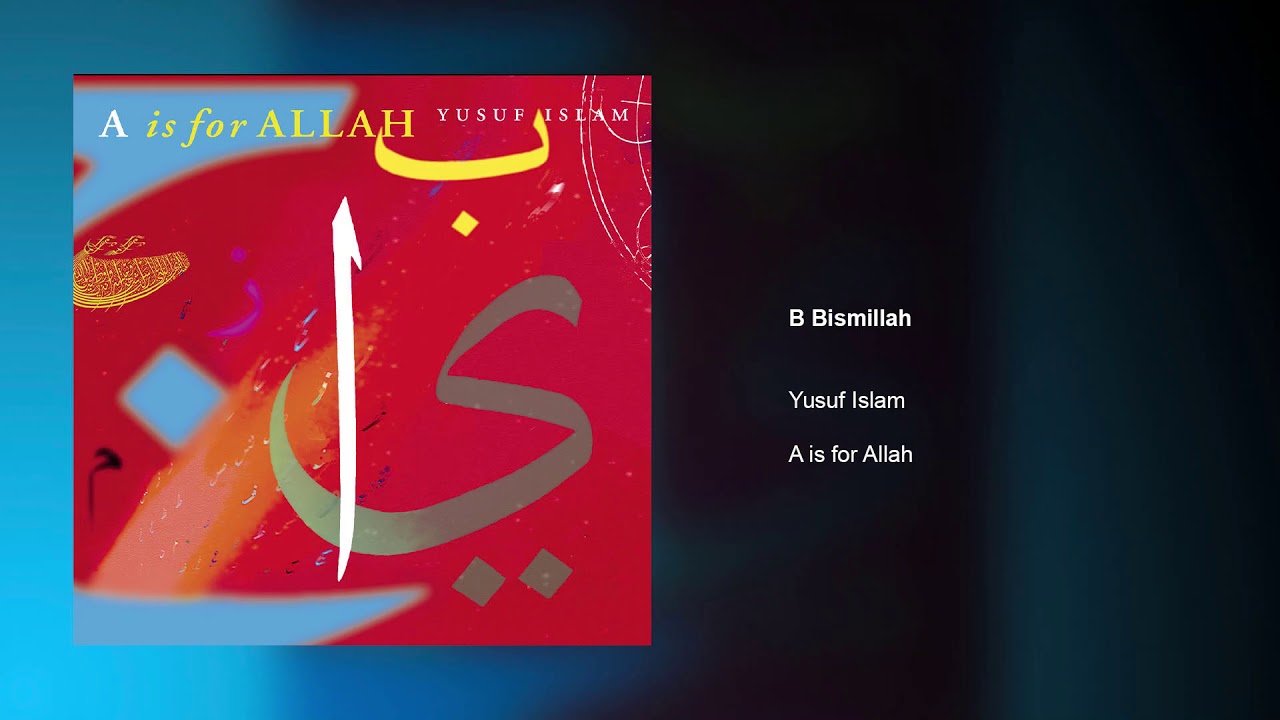 Yusuf Islam - B Bismillah | A is for Allah - YouTube