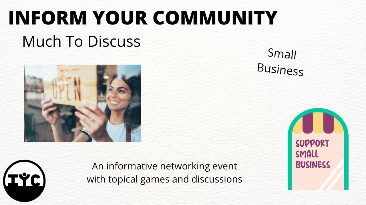 Inform Your Community Small Business Much-To-Discuss Event - YouTube