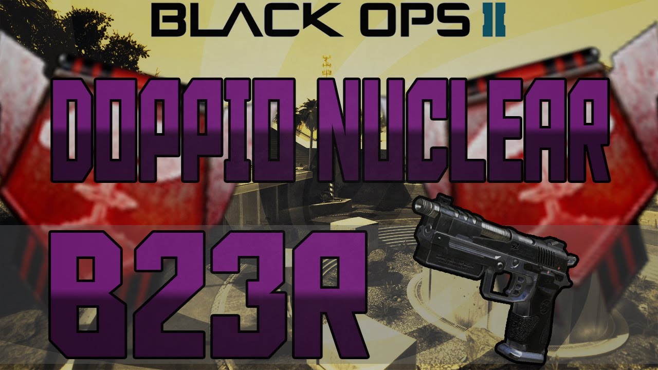 BO2 | DOPPIO NUCLEAR B23R (PISTOLA) - YouTube