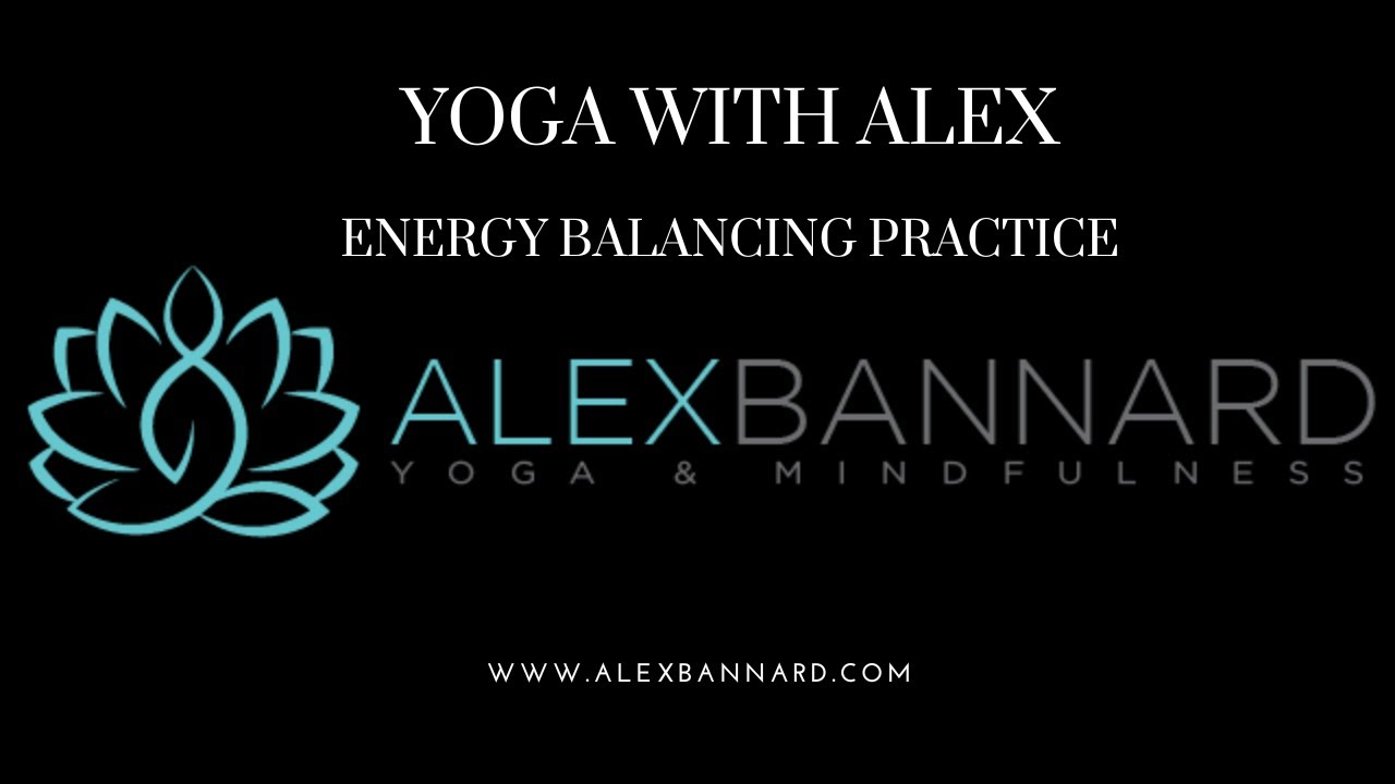 Yoga with Alex: Energy Balancing Practice - YouTube
