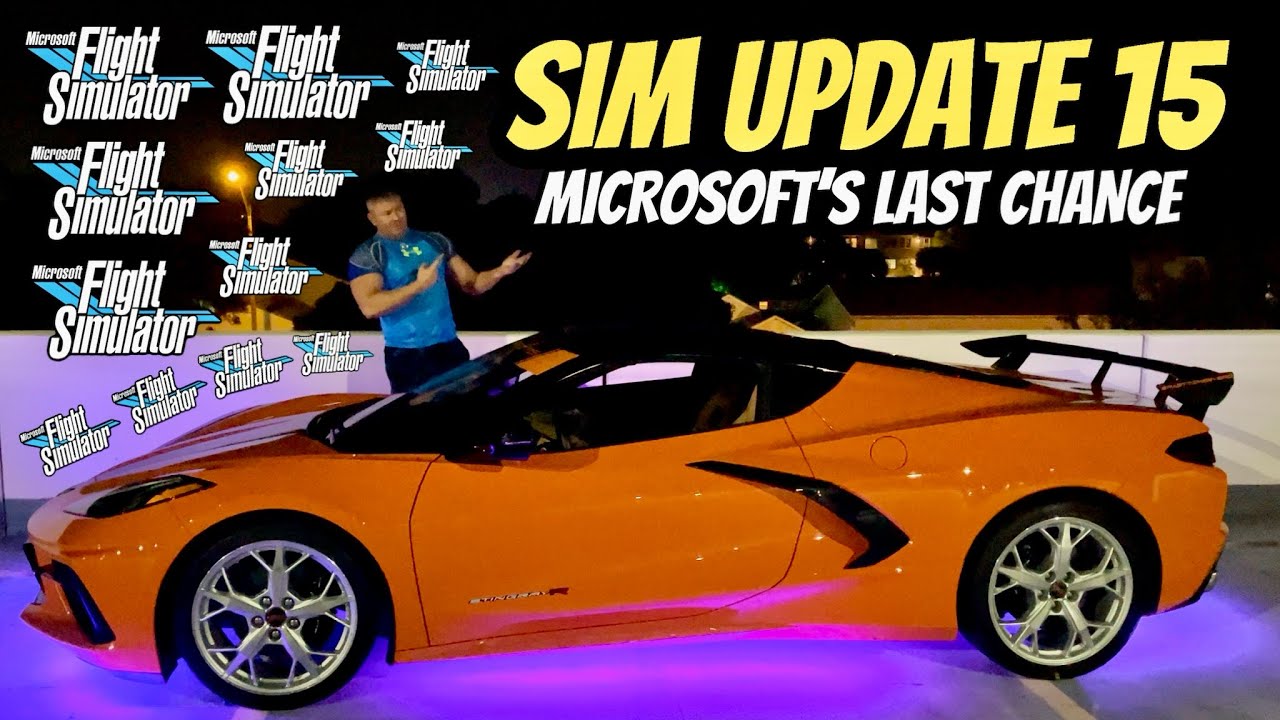 Sim Update 15 Will Be Microsoft’s / Asobo’s Final Chance Of Redemption ...