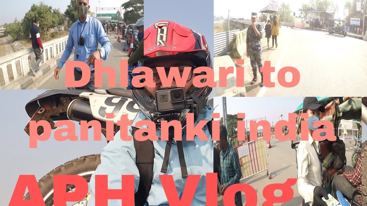 Dhlawari🇳🇵 to panitanki india🇨🇮 (APH Vlog) - YouTube