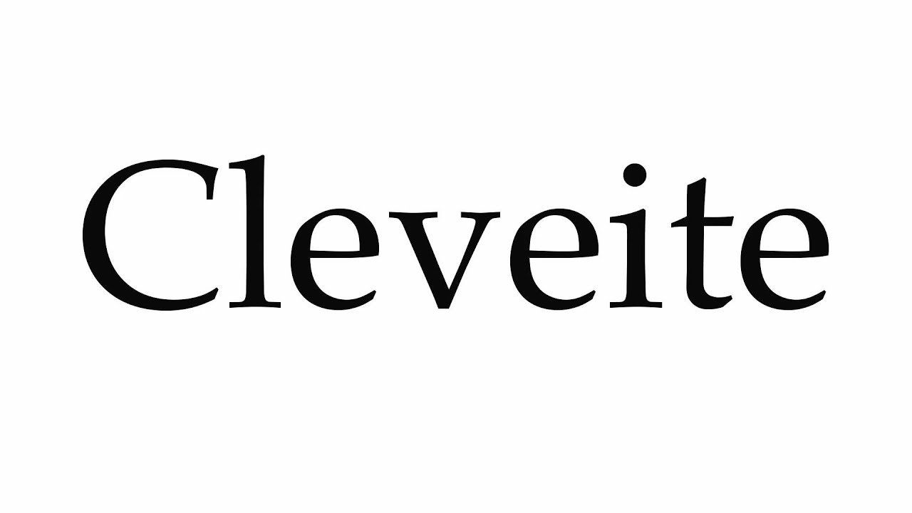How to Pronounce Cleveite - YouTube