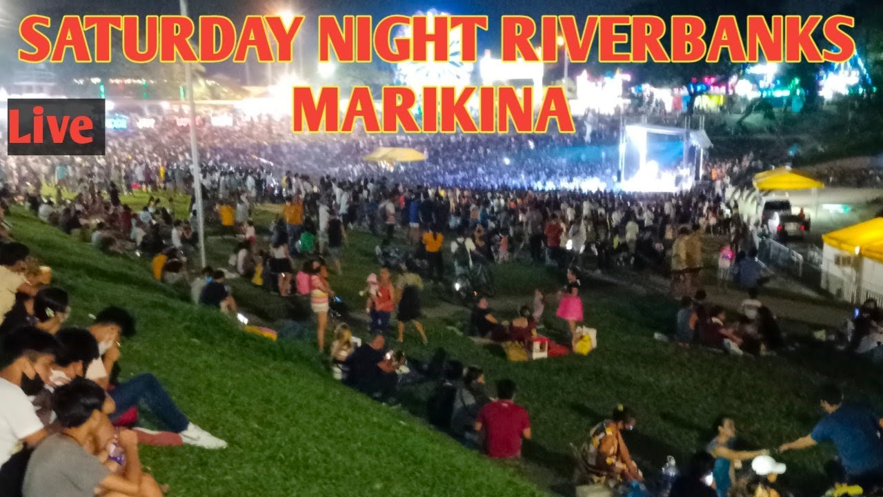 SATURDAY NIGHT RIVERBANKS MARIKINA - YouTube