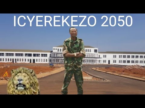 ICYEREKEZO 2050 KU'RWANDA INDOTO ZA Paul KAGAME KUVA AKIRI MUTO KUGEZA ...