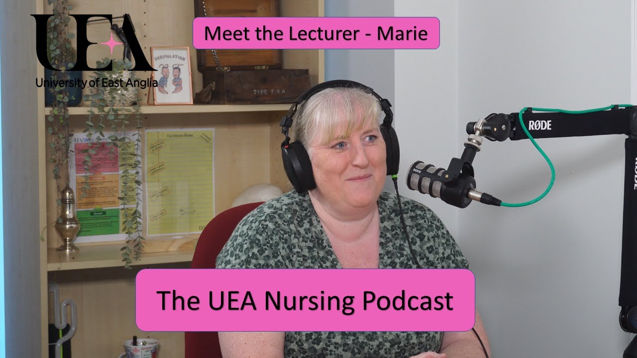 UEA Nursing - Meet the Lecturer - Marie - YouTube