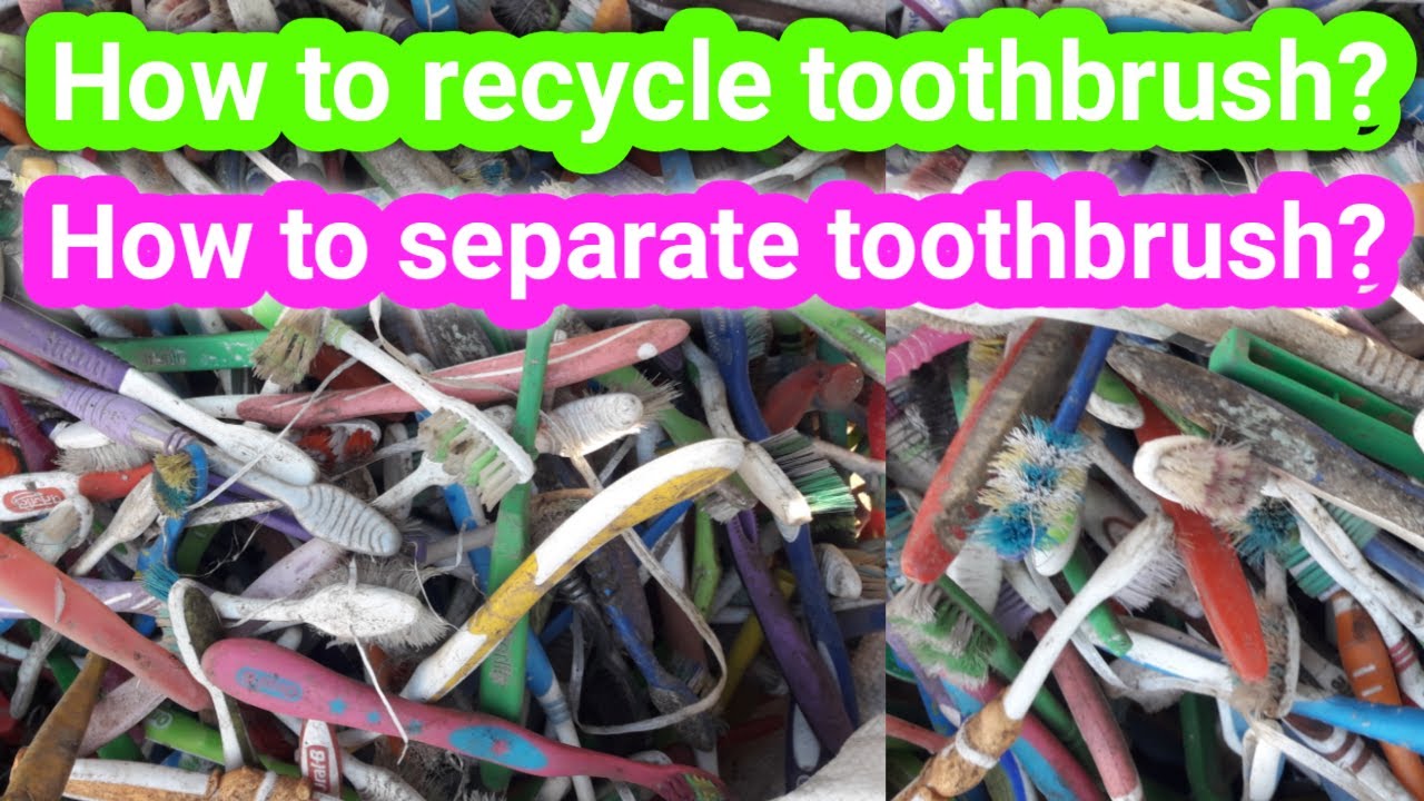 How To Recycle toothbrush| How To Separate toothbrush ? - YouTube