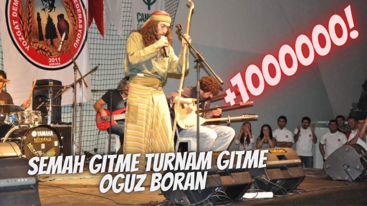 Semah Gitme turnam gitme - Oğuz Boran - YouTube