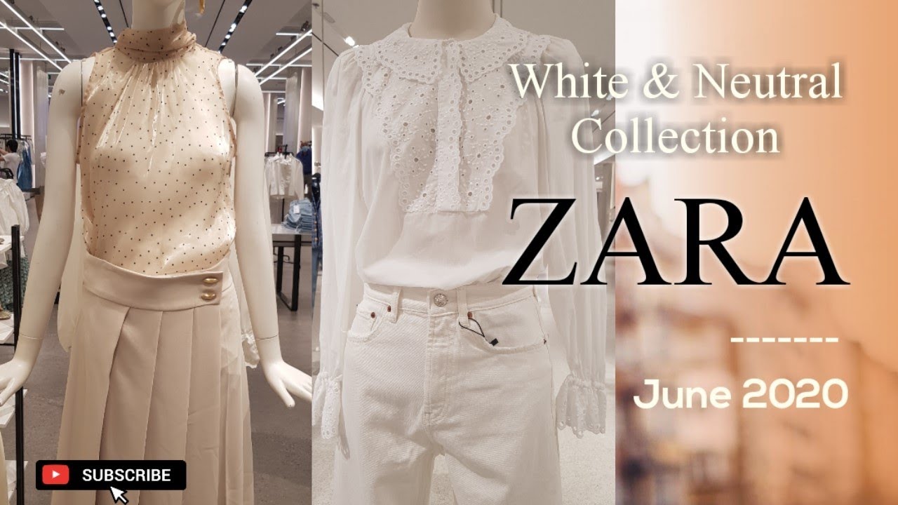 ZARA NEUTRAL COLORS SUMMER COLLECTION #JUNE 2020 - YouTube