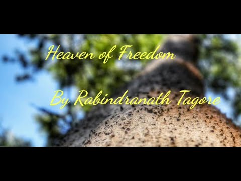 Heaven of Freedom Poem By Rabindranath Tagore - YouTube