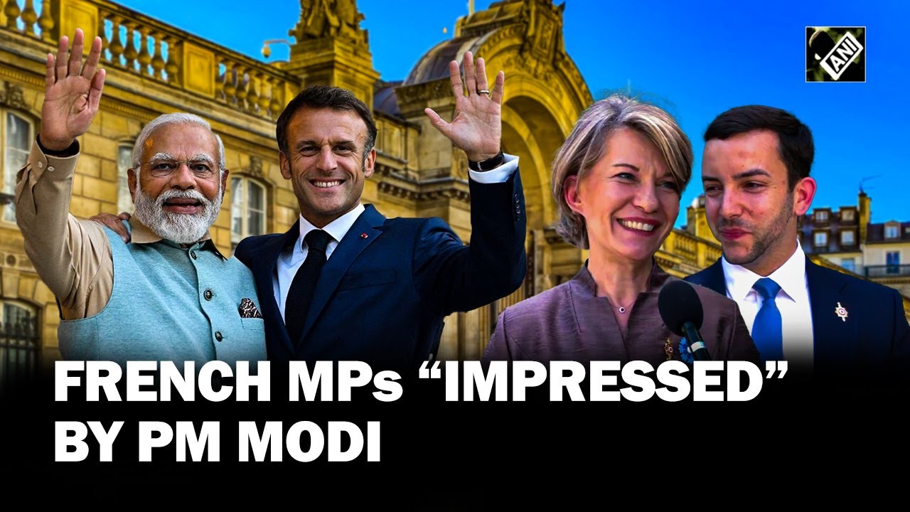“Impressive Prime Minister…” French Parliamentarians lauds PM Modi’s ...