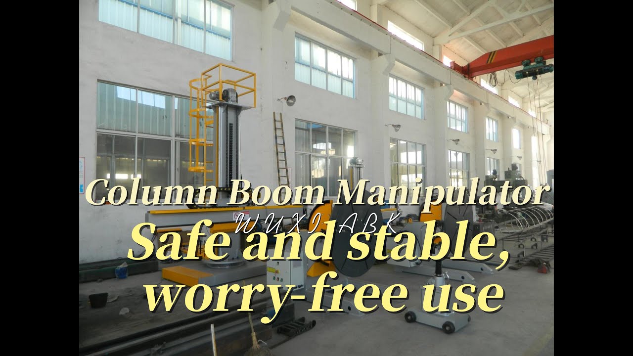 Column Boom Manipulator ,Welding Manipulator ,wind turbine tower ...