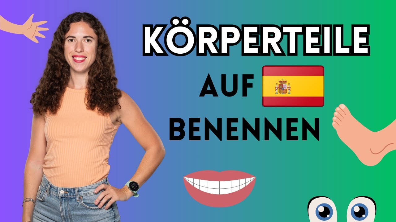 Körperteile auf Spanisch 🖐🏽 Spanische Vokabeln MIT ÜBUNGEN! - YouTube