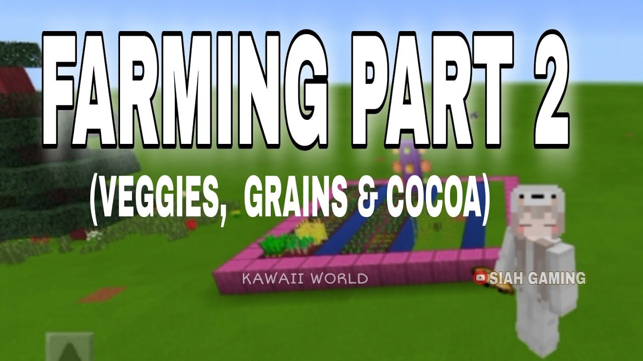 Farming Part 2(Veggies,Grains & Cocoa) | Kawaii World | minecraft - YouTube