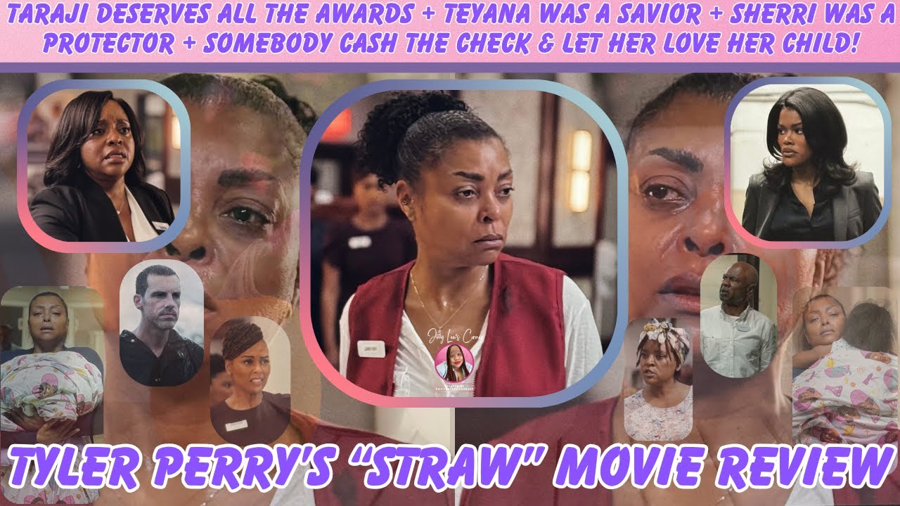 Tyler Perry "Straw Movie" Review: Taraji DID THAT + Somebody Cash Da ...