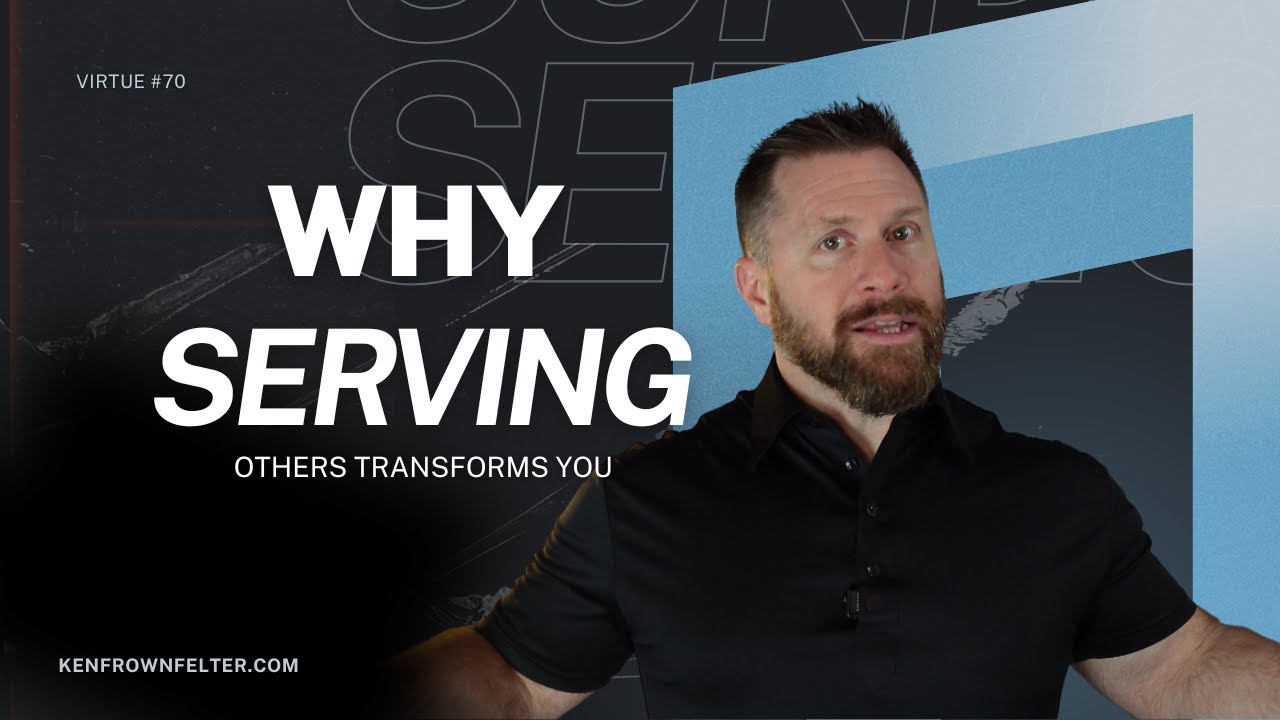 THE VIRTUE OF SERVICE | Why Serving Others Transforms You - YouTube