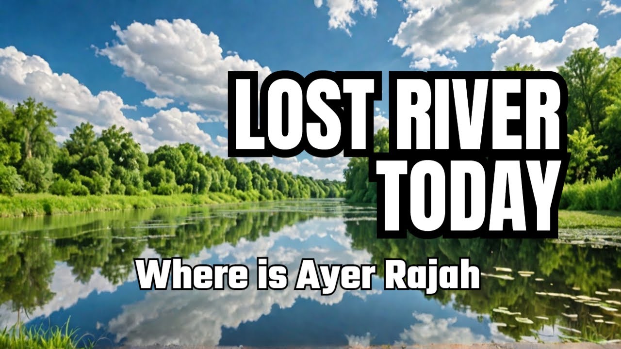 Where is Sungai Ayer Rajah today? - YouTube