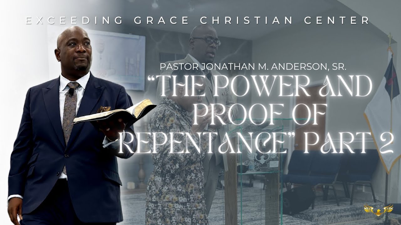 "The Power and Proof of Repentance" Part 2 | Pastor Jonathan M ...