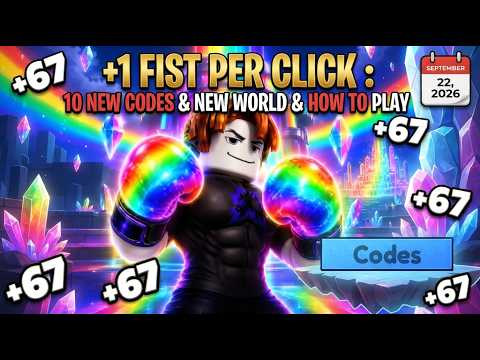 10 NEW CODES & WORLD 4 UPDATE | +1 Fist Per Click ROBLOX (September 23, 2026)