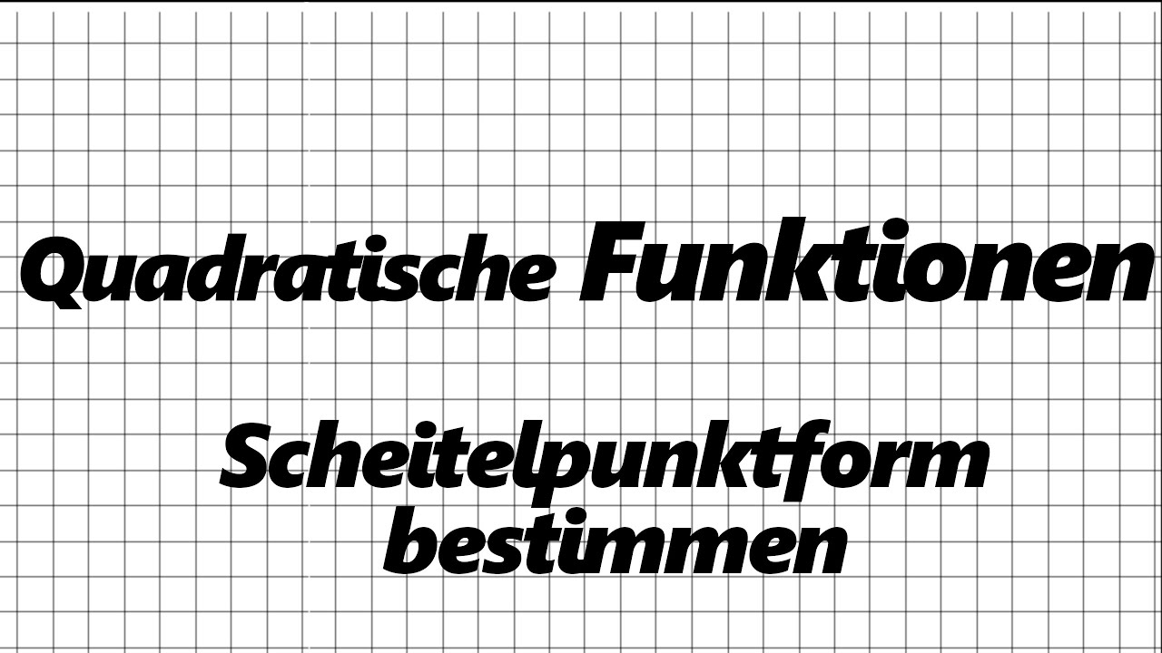 Quadratische Funktionen / Scheitelpunktform bestimmen - YouTube