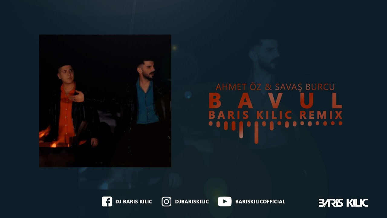 Ahmet Öz & Savas Burcu - Bavul ( Official Baris Kilic Remix ) - YouTube