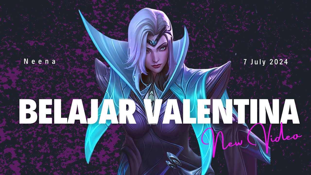 GAMEPLAY VALENTINA PEMULA CARA MAIN VALENTINA BUILD VALENTINA TERSAKIT 2024 TUTORIAL VALENTINA ...