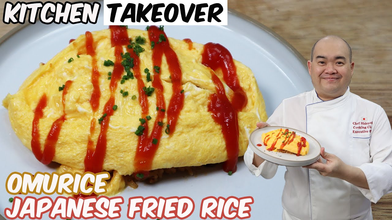 #KITCHENTAKEOVER | OMURICE | JAPANESE OMELETTE FRIED RICE | CHEF ...